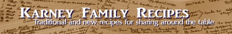 Karney Family Recipes – Traditional and New Recipes For Sharing Around ...